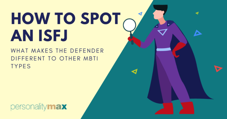 How to Spot an ISFJ & How they Relate to Other Personality Types?