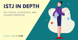 A Detailed Guide on the ISTJ Personality Type